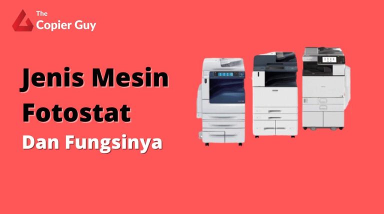 Jenis Mesin Fotostat Dan Fungsinya | The Copier Guy